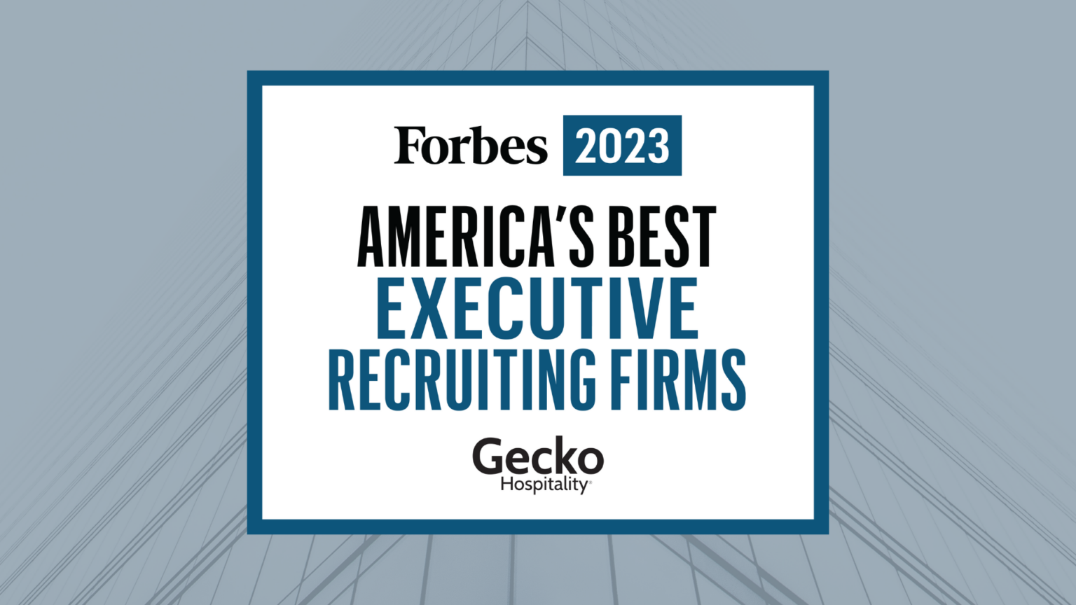 Gecko Hospitality Named One of Forbes Best Executive Recruiting Firms ...